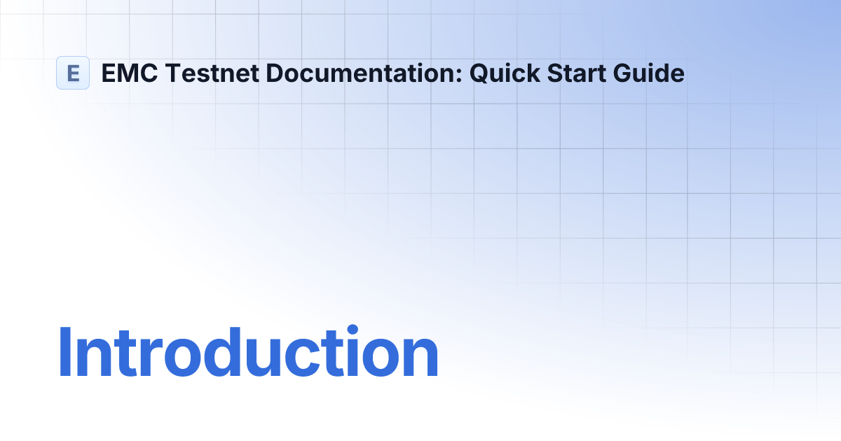 Introduction Emc Testnet Documentation Quick Start Guide