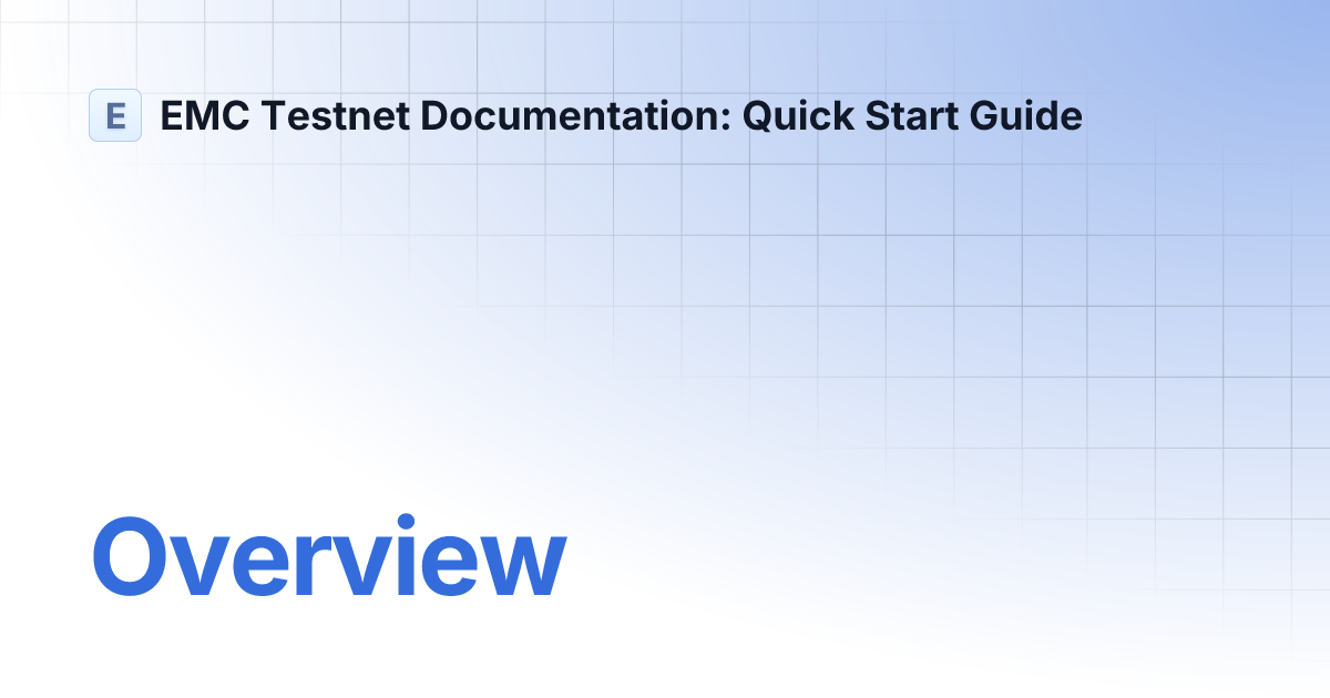 Overview | EMC Testnet Documentation: Quick Start Guide