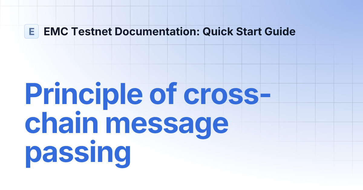 Principle of cross-chain message passing | EMC Testnet Documentation ...