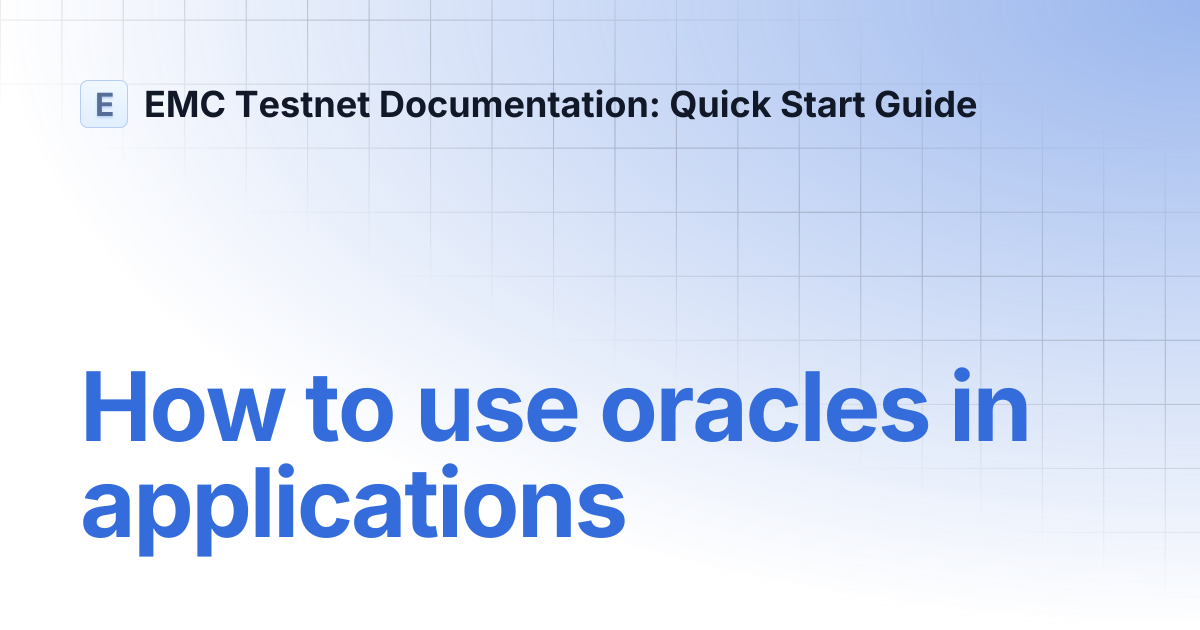 How to use oracles in applications | EMC Testnet Documentation: Quick ...