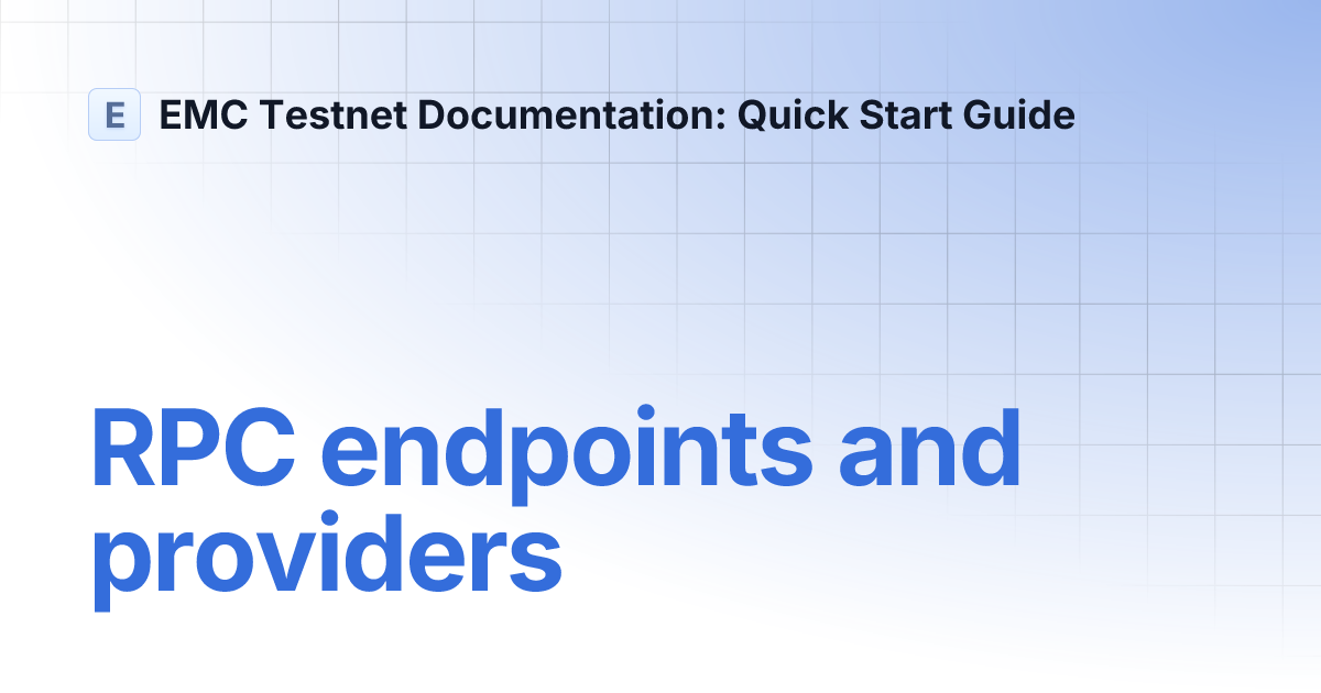 RPC endpoints and providers | EMC Testnet Documentation: Quick Start Guide