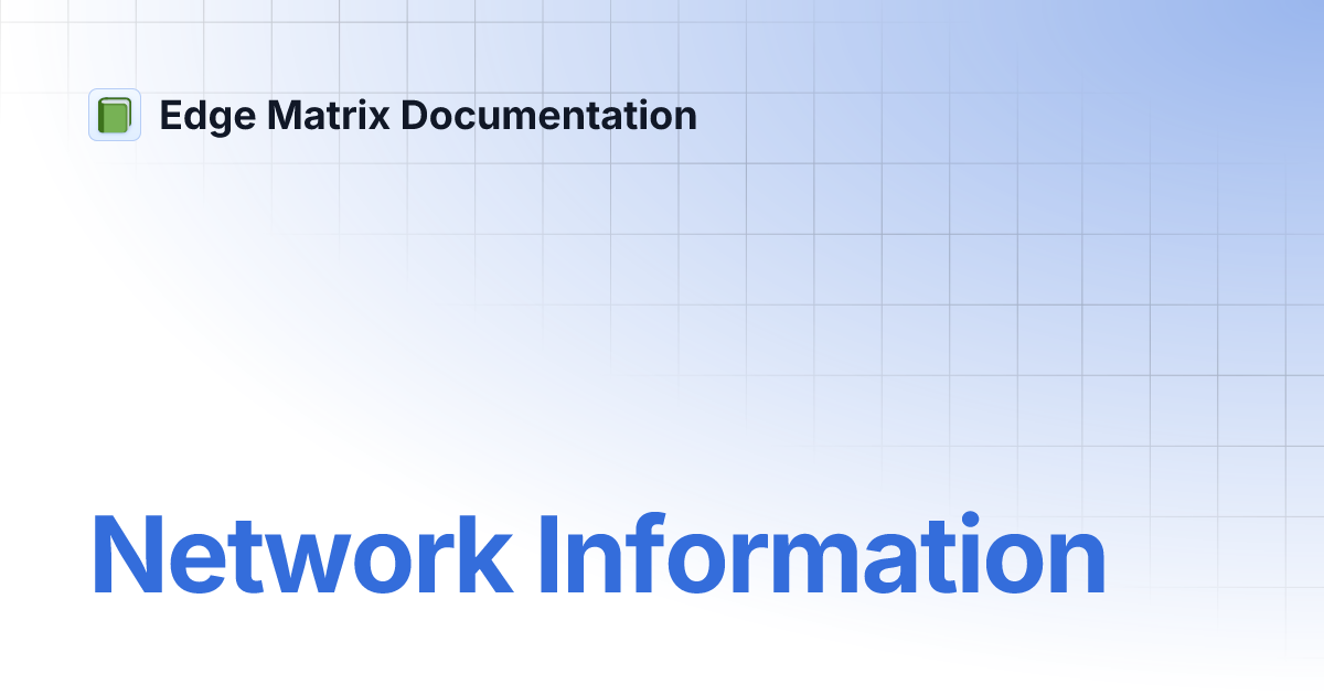 Network Information | Edge Matrix Documentation