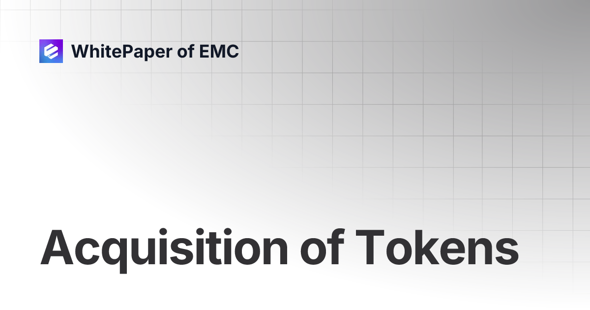 Acquisition of Tokens | WhitePaper of EMC